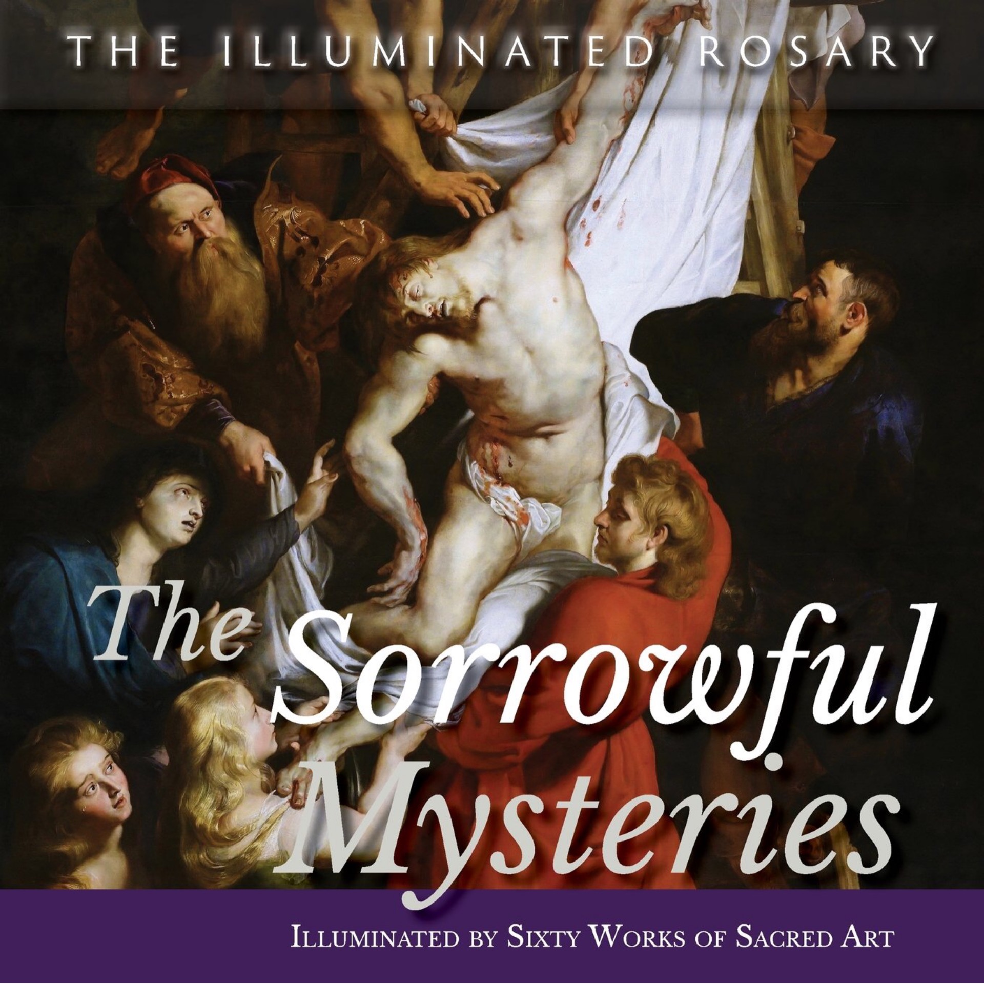 The Sorrowful Mysteries: The Illuminated Rosary | Olive & Myrrh
