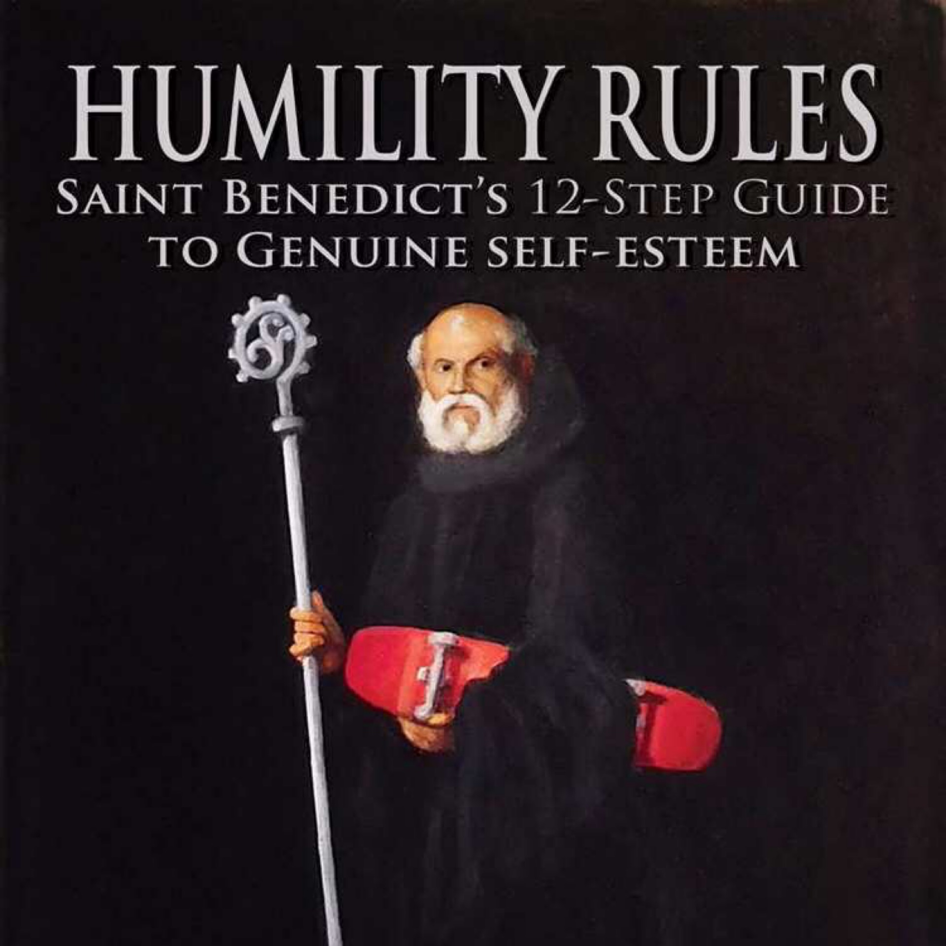 Humility Rules Saint Benedict’s 12 step guide | Olive & Myrrh